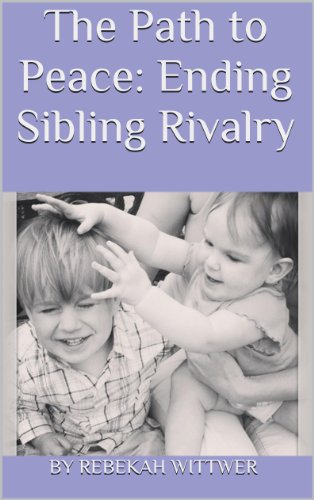 The Path to Peace: Ending Sibling Rivalry eBook : Wittwer, Rebekah ...
