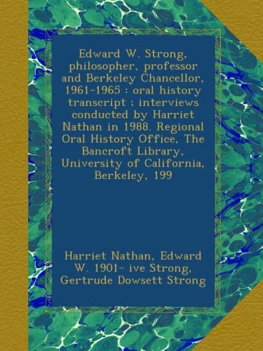 Edward W. Strong, philosopher, professor and Berkeley Chancellor, 1961 ...