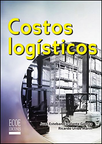 Costos logísticos eBook : Escalante Gómez, Juan Esteban, Uribe Marin ...