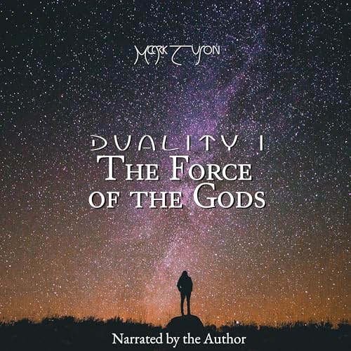 The Force of the Gods: Duality I (Audio Download): Mark Tuson, Mark ...