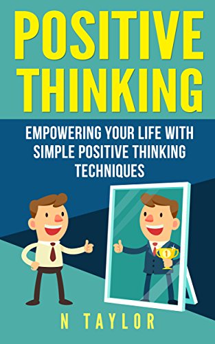 Positive Thinking: Empowering your Life with Simple Positive Thinking ...