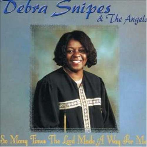 So Many Times the Lord Made a Way for Me by Snipes, Debra [Music CD ...
