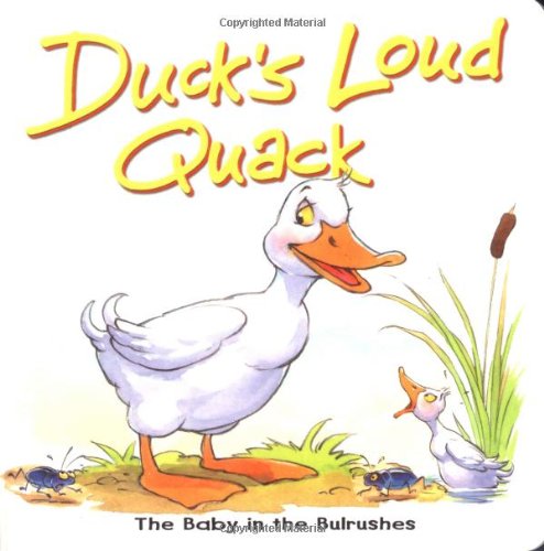 Duck's Loud Quack: The Baby in the Bulrushes (Bible Animal Board Books ...