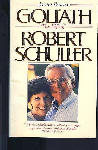 Goliath: The Life of Robert Schuller: Penner, James: 9780061042621 ...