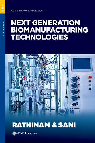 Next Generation Biomanufacturing Technologies (ACS Symposium Series ...