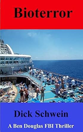 Bioterror (The Ben Douglas FBI Thriller): Schwein, Dick, Schwein, Dick ...