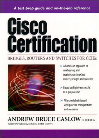 CISCO Certification: Bridges, Routers & Switches for Ccies ...