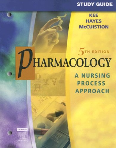 Study Guide for Pharmacology: A Nursing Process Approach: 9781416001478 ...