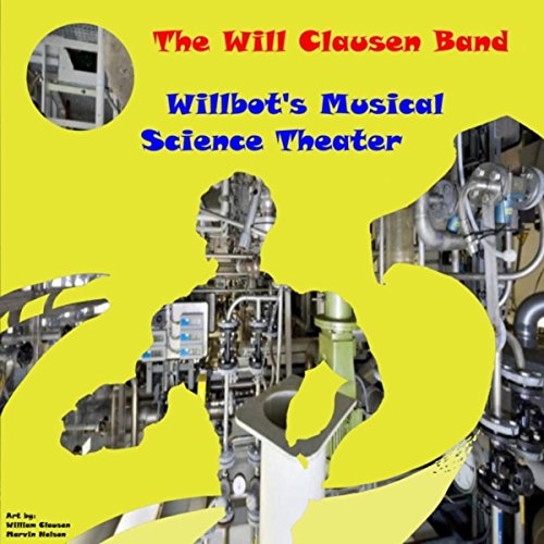 Play Willbot's Musical Science Theater by The Will Clausen Band on ...