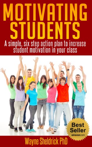 Motivating Students: A simple six step action plan to increase student ...