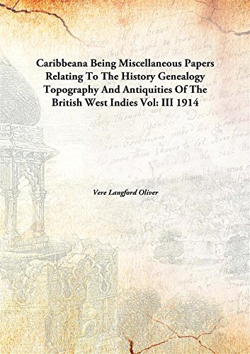 Caribbeana (vol-3) : being miscellaneous papers relating to the history ...