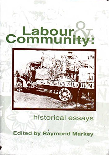 Labour and Community: Historical Essays: Raymond Markey (Ed ...