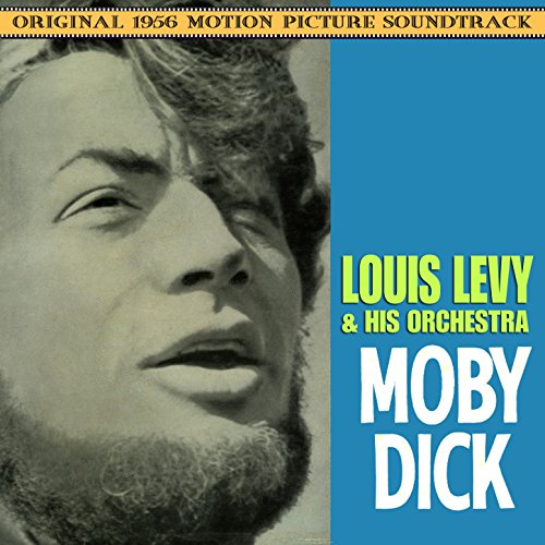 Moby Dick (Original 1956 Motion Picture Soundtrack) von Louis Levy And ...