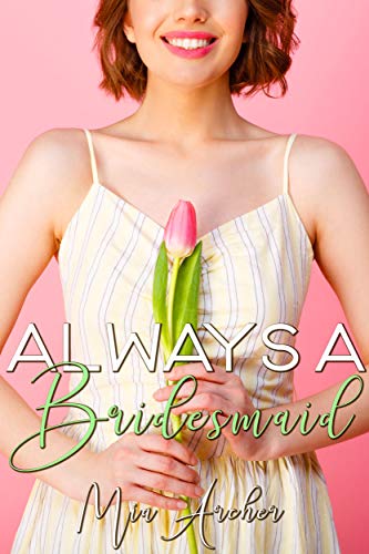 Always A Bridesmaid: A Lesbian Romance - Kindle edition by Archer, Mia. Literature & Fiction ...