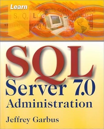 Learn SQL Server 7.0 Administration: Garbus, Jeffrey: 9781556227479 ...