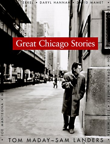 Great Chicago Stories: Portraits and Stories: Maday, Tom, Landers, Sam ...