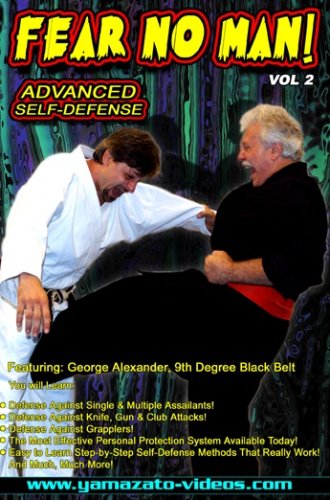Amazon.com: Fear No Man Vol 2 Advanced Self Defense : George Alexander ...