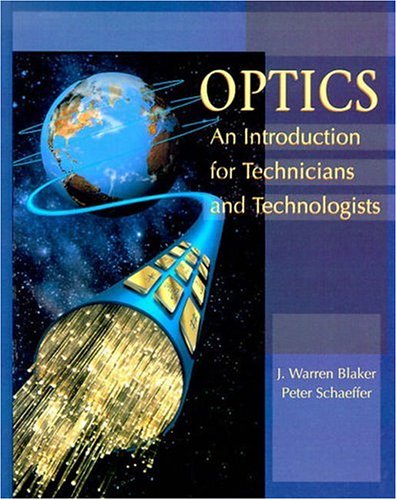 Optics: An Introduction for Technicians and Technologists: Blaker, J ...