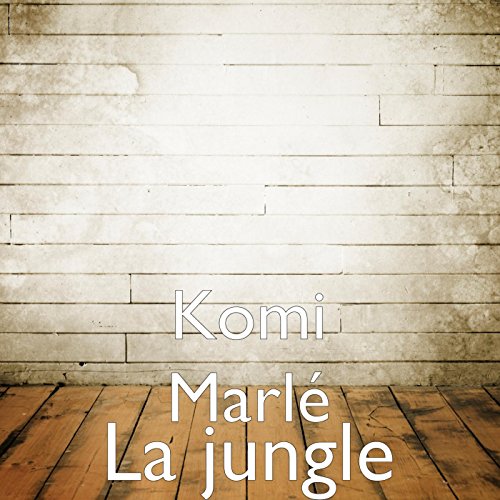 Amazon.co.jp: La jungle : Komi Marlé: Digital Music