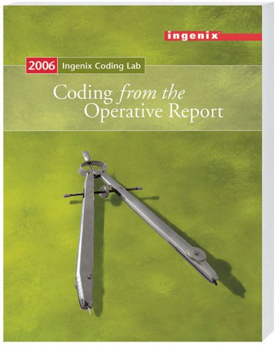 Ingenix Coding Lab: Coding from the Operative Report - 2006: 9781563377273: Medicine & Health ...
