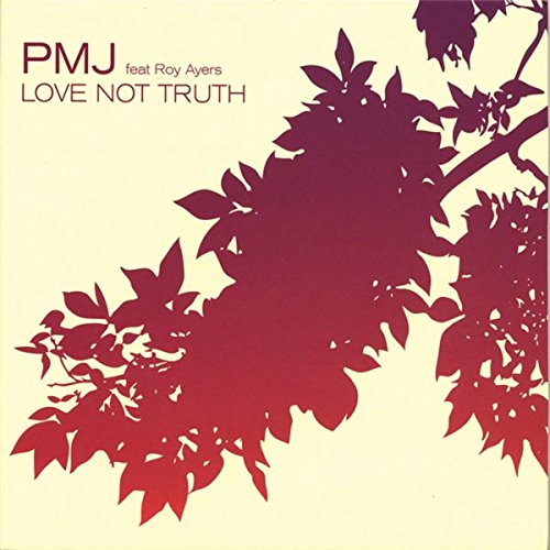 Play Love Not Truth by Pmj Feat Roy Ayers on Amazon Music
