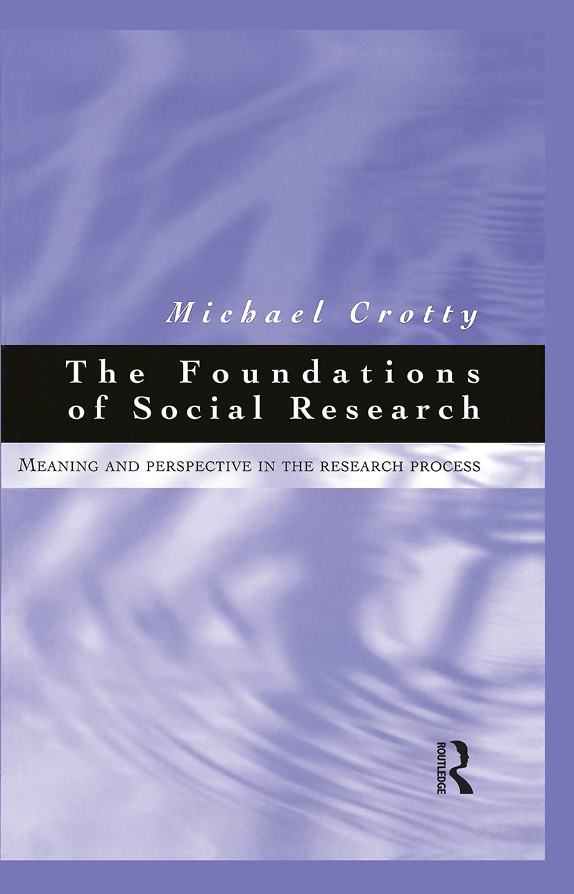 Amazon.com: The Foundations of Social Research: Meaning and perspective ...