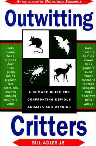 Outwitting Critters: A Surefire Manual for Confronting Devious Animals ...