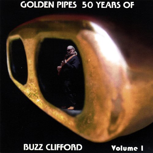 Play Golden Pipes, 50 Years of Buzz Clifford by Buzz Clifford on Amazon ...