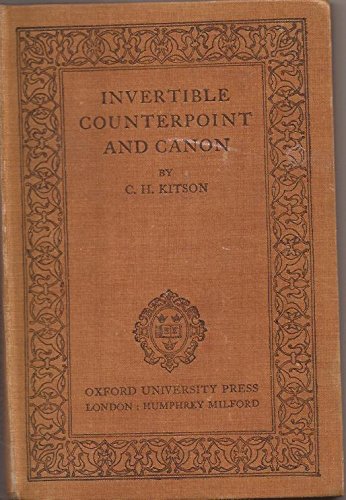Invertible counterpoint and canon, by C. H. Kitson.: Charles Herbert ...