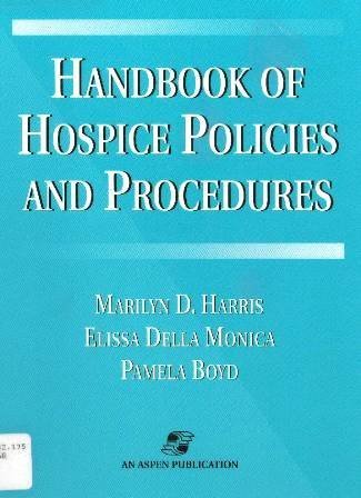 Handbook of Hospice Policies and Procedures: 9780834213296: Medicine ...