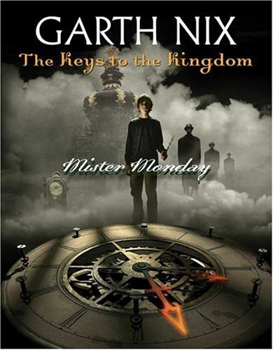 Mister Monday (Keys to the Kingdom, Book 1): Nix, Garth: 9780439703697 ...
