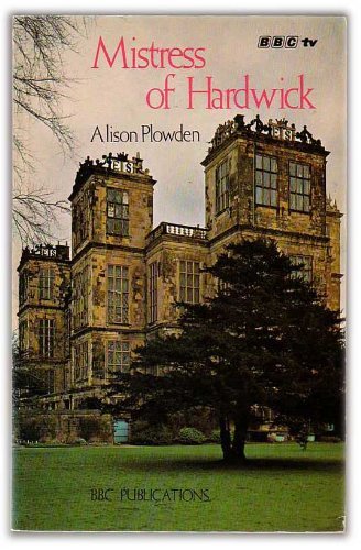 Mistress of Hardwick: Plowden, Alison: 9780563106647: Amazon.com: Books