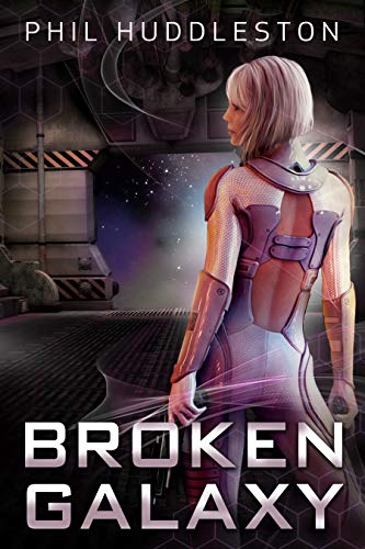 Amazon.com: Broken Galaxy: Broken Galaxy Book One eBook : Huddleston ...