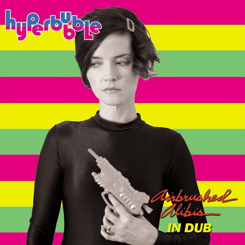 Play Airbrushed Alibis - In Dub by Hyperbubble on Amazon Music
