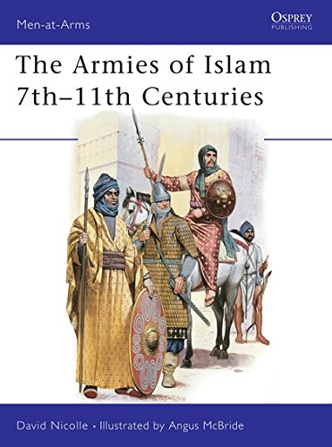 The Armies of Islam 7th-11th Centuries: Seventh to Eleventh Centuries ...