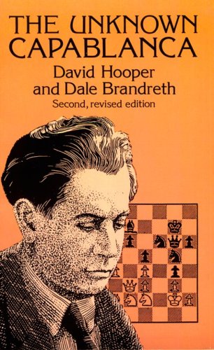 The Unknown Capablanca (Dover Books on Chess): Hooper, David, Brandreth ...