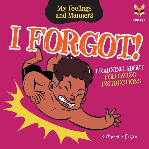 I Forgot! Learning About Following Instructions (My Feelings and ...
