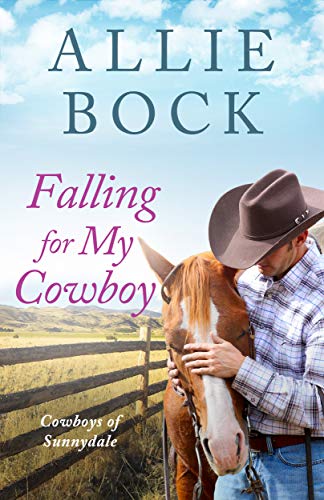 Falling For My Cowboy: A Small Town Sweet and Clean Romance (Cowboys of ...