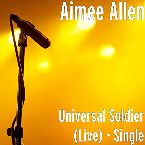 Amazon.com: Universal Soldier (Live) : Aimee Allen: Digital Music