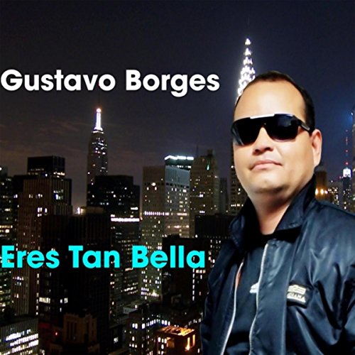 Play Eres Tan Bella by Gustavo Borges on Amazon Music