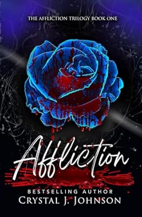 Affliction: Book One of the Affliction Trilogy: Johnson, Crystal J ...