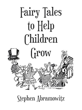 Fairy Tales to Help Children Grow: Abramowitz, Stephen: 9781663252548 ...