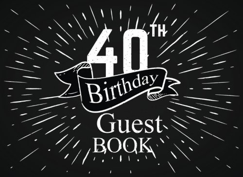 Amazon.com: 40th Birthday Guest Book: Keepsake Name, Message &Thoughts ...