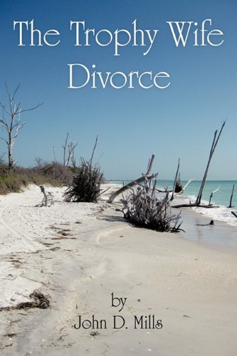 The Trophy Wife Divorce : Mills, John D.: Amazon.in: Books