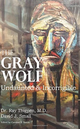 The Gray Wolf: Undaunted & Incorrigible by dr f ray thigpen (2015-11-30 ...