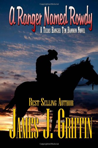 A Ranger Named Rowdy A Texas Ranger Tim Bannon Novel | Amazon.com.br