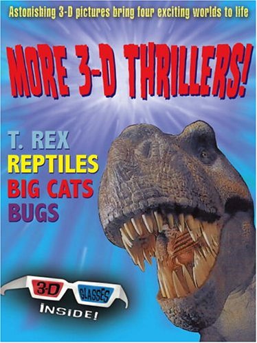 More 3-D Thrillers: T-Rex, Bugs, Reptiles, and Big Cats: Harrison, Paul ...