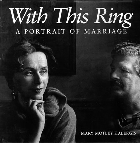 With This Ring: A Portrait of Marriage: Mary Motley Kalergis ...