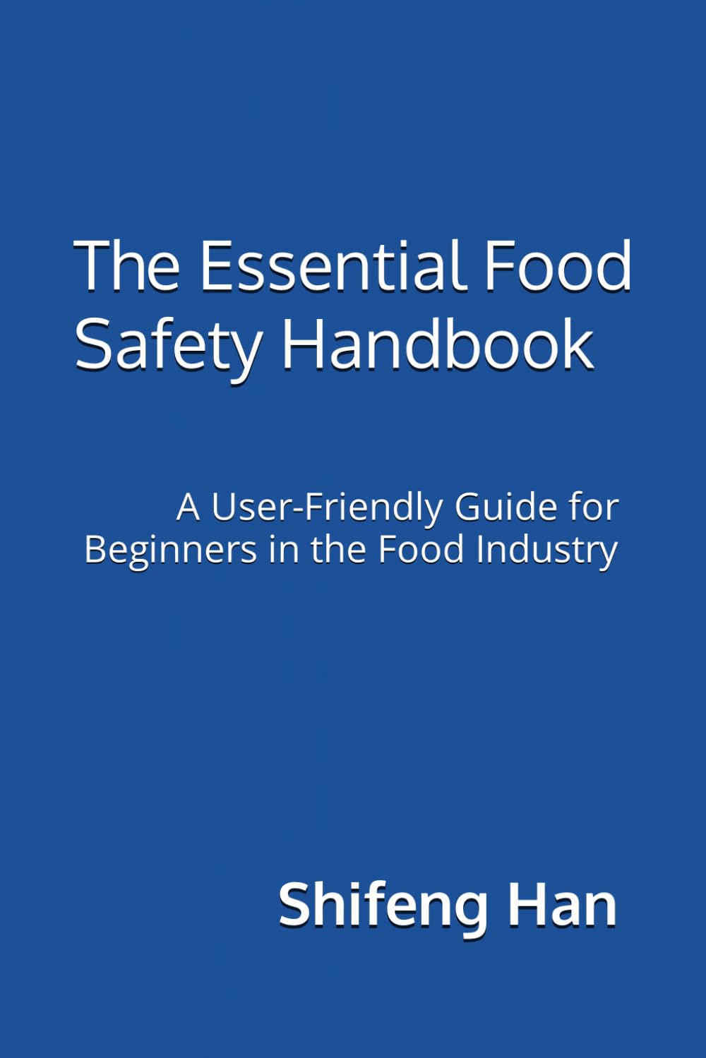 The Essential Food Safety Handbook: A User-Friendly Guide for Beginners ...