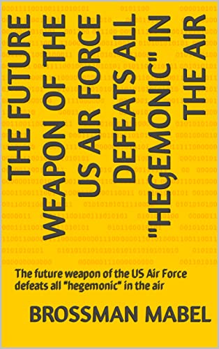 The future weapon of the US Air Force defeats all "hegemonic" in the ...